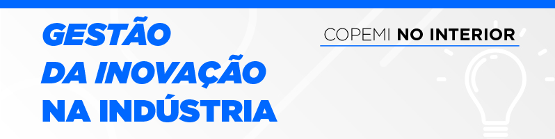 COPEMI no Interior: Gestão de inovação na indústria - 27 de outubro de 2021