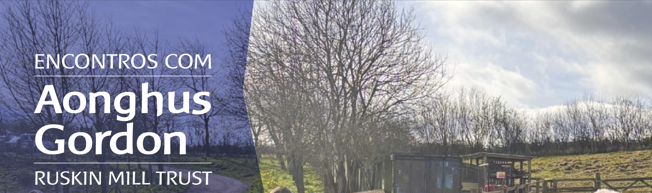 13.06 | Palestra de Aonghus Gordon - A experiência Ruskin Mill de ...
